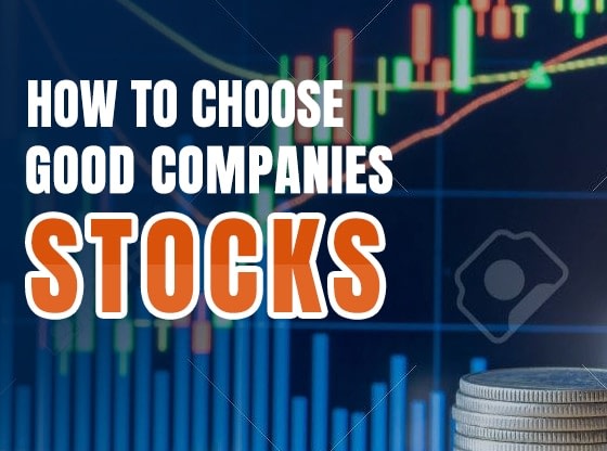 How to Choose Good Companies Stocks? - Market Mantra